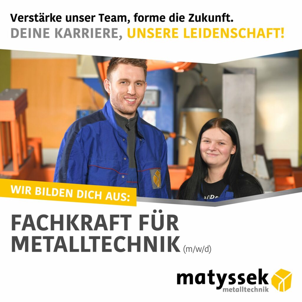 Karriere - Matyssek Metalltechnik - Wir bringen Metall in Form